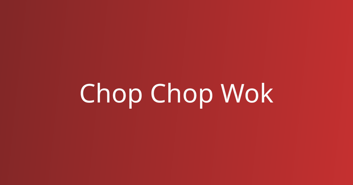 Order Authentic Chinese Online | Chop Chop Wok - Pickup or Delivery ...